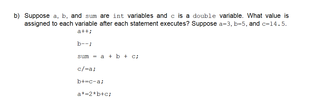 Solved b) Suppose a, b, and sum are int variables and c is a | Chegg.com