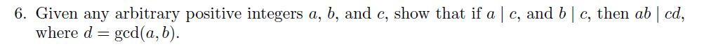 Solved 6. Given any arbitrary positive integers a, b, and c, | Chegg.com