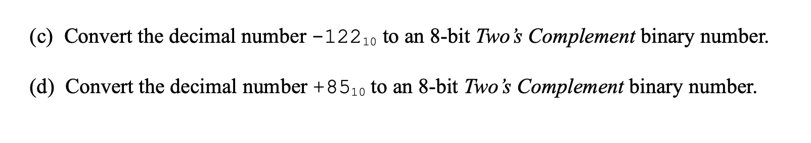 Solved (c) Convert the decimal number -12210 to an 8-bit | Chegg.com