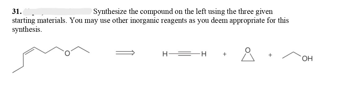 Solved 31. Synthesize the compound on the left using the | Chegg.com