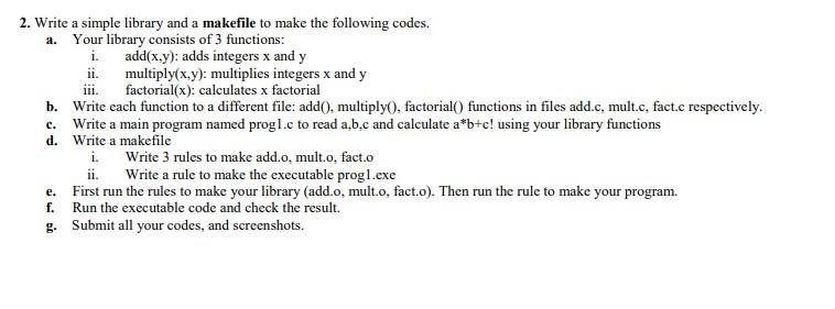 Solved 2. Write a simple library and a makefile to make the | Chegg.com