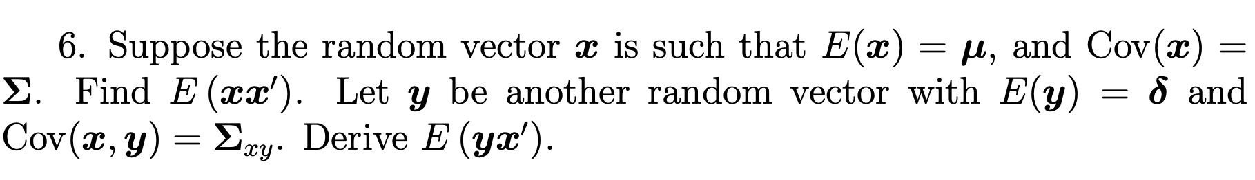 Solved Suppose the random vector x ﻿is such that E(x)=μ, | Chegg.com