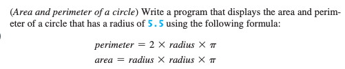 Solved (Area and perimeter of a circle) Write a program that | Chegg.com