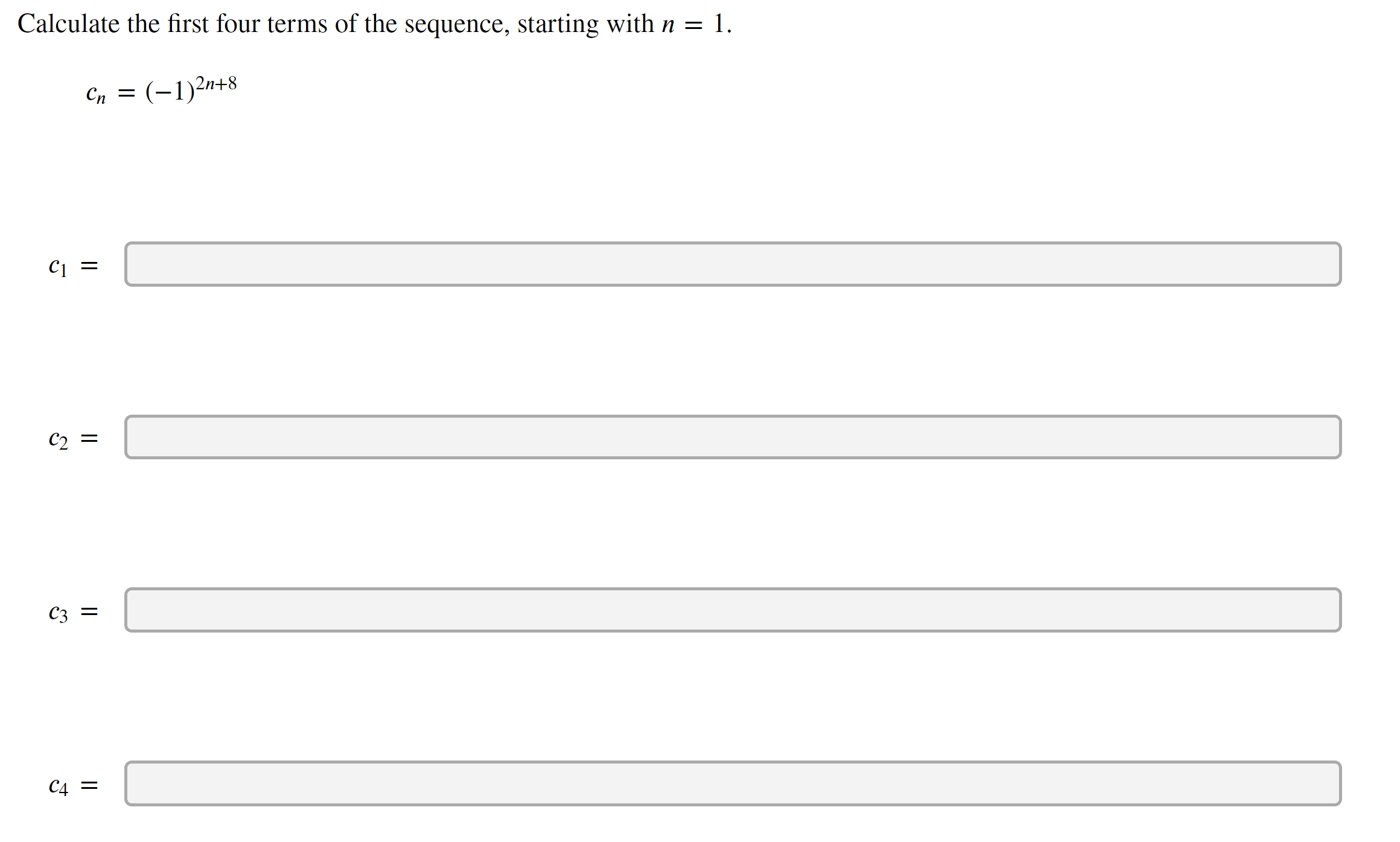 Solved Calculate the first four terms of the sequence, | Chegg.com