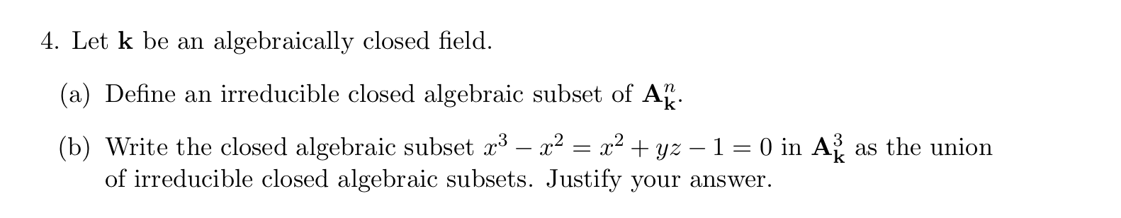 Solved 4. Let k be an algebraically closed field. (a) Define | Chegg.com