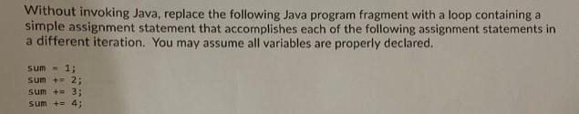 Solved Without invoking Java, replace the following Java | Chegg.com