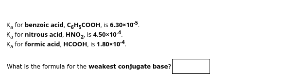 Solved Ka for benzoic acid, C6H5COOH, is 6.30×10−5. Ka for | Chegg.com