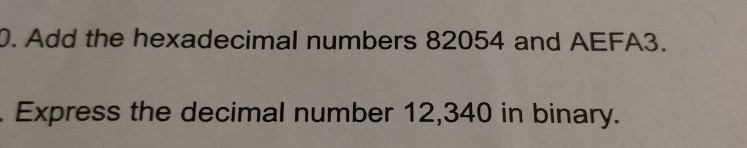 Solved 0. Add the hexadecimal numbers 82054 and AEFA3. | Chegg.com
