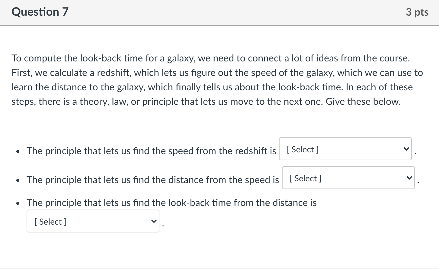 Solved Question 7 3 pts To compute the look-back time for a | Chegg.com