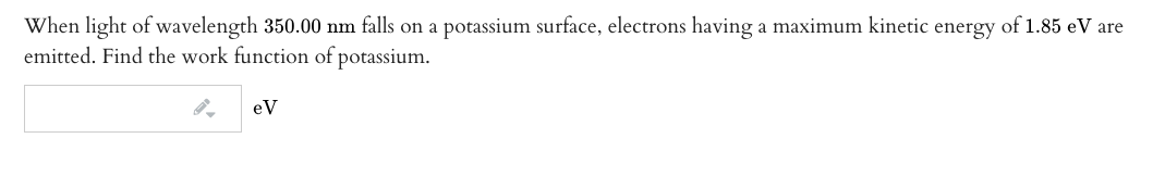 Solved When light of wavelength 350.00 nm falls on a | Chegg.com