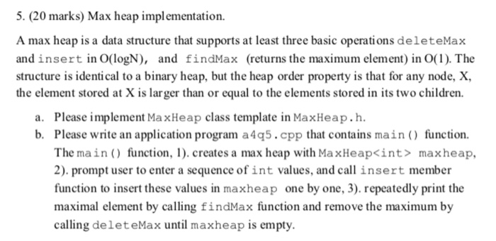Solved 5. (20 marks) Max heap implementation. A max heap is | Chegg.com