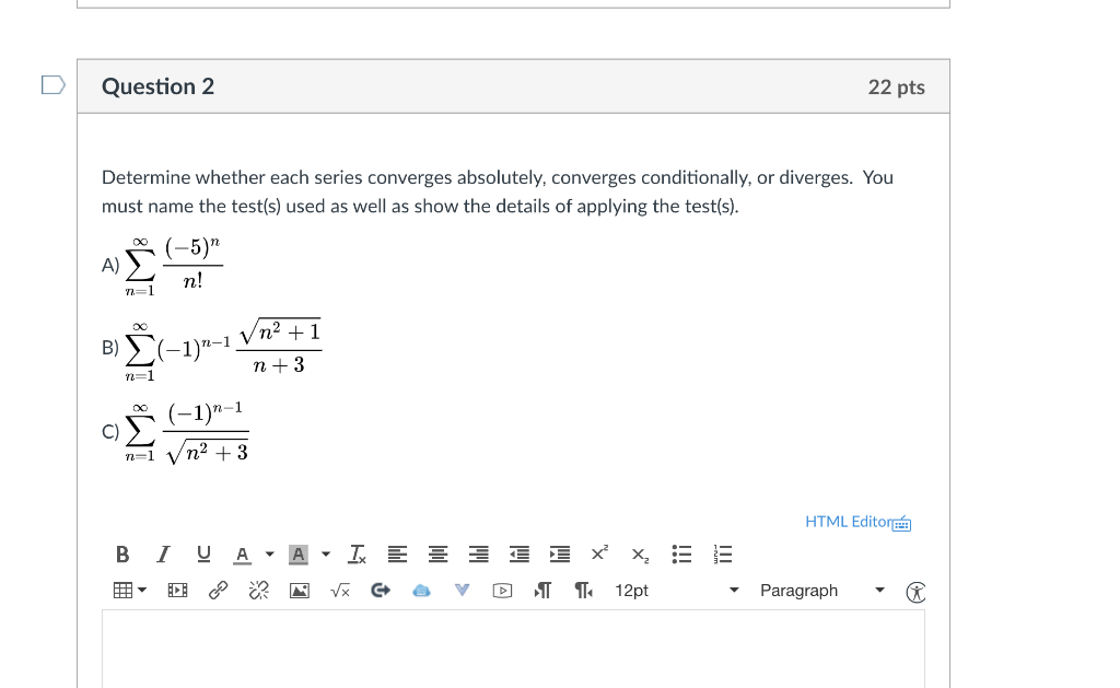 Solved Question 2 22 pts Determine whether each series | Chegg.com