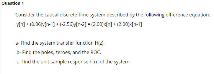 Solved Question 1 Consider the causal discrete-time system | Chegg.com