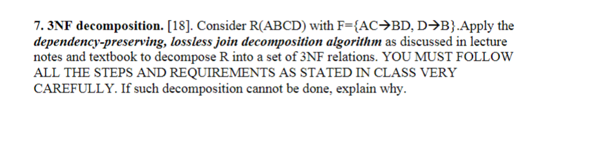 7. 3NF decomposition. [18]. Consider R(ABCD) with | Chegg.com