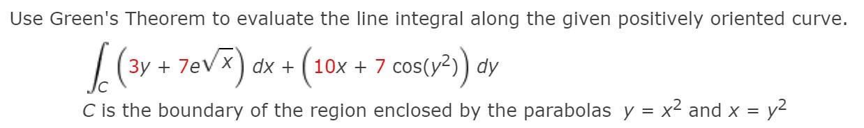 Solved Use Green's Theorem to evaluate the line integral | Chegg.com