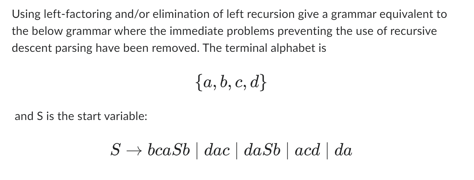 Solved Using left-factoring and/or elimination of left | Chegg.com