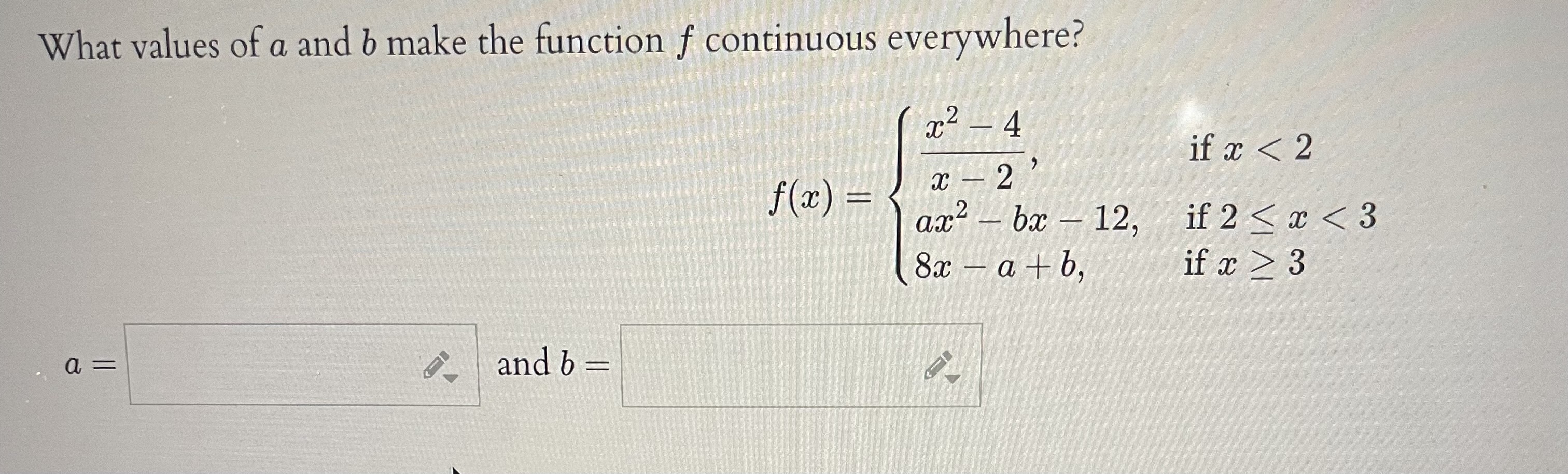 Solved What Values Of A And B Make The Function F Continuous