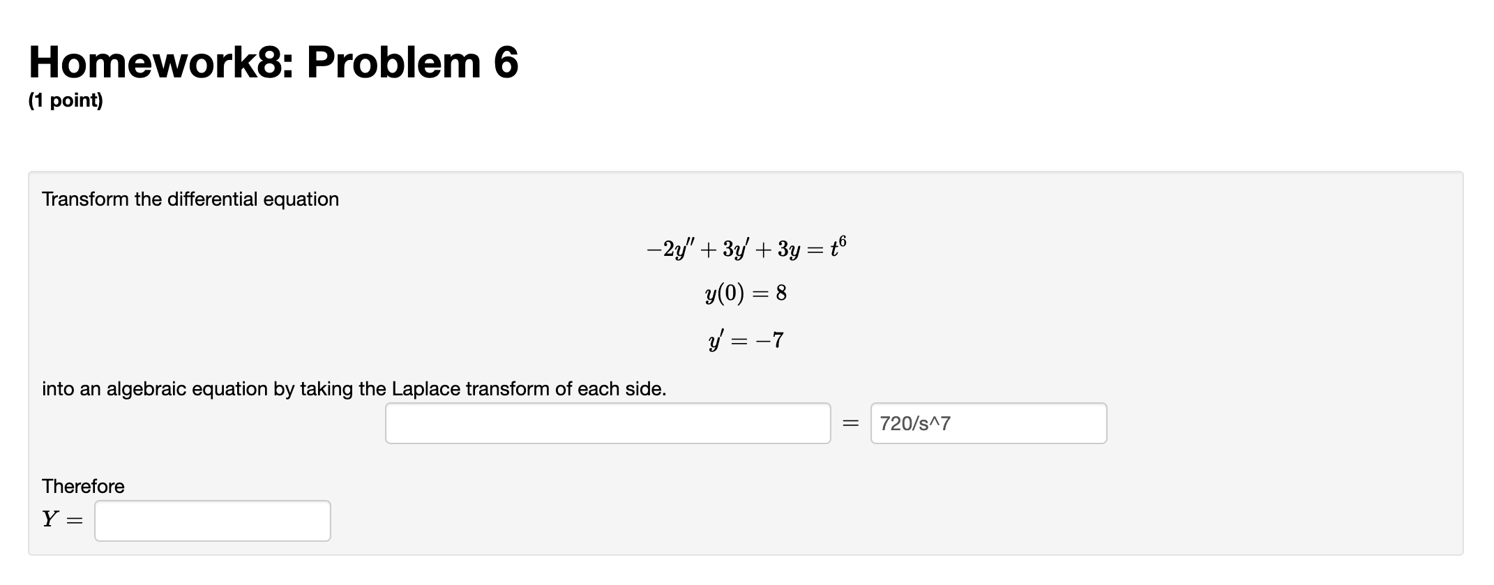 Homework8: Problem 6 (1 point) Transform the | Chegg.com