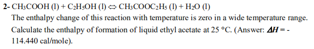 Solved 2- CH3COOH (1) + C2H5OH (1) CH3COOC2H5 (1) + H20 (1) | Chegg.com