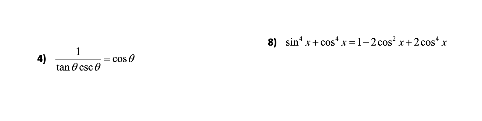 Solved 8) sin4 x + cos4 x = 1–2 cos? x + 2 cos4 x 1 4) = cos | Chegg.com