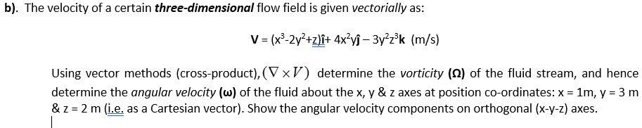 Solved V=(x3−2y2+z)1^+4x2y ^−3y2z3k(m/s) Using vector | Chegg.com