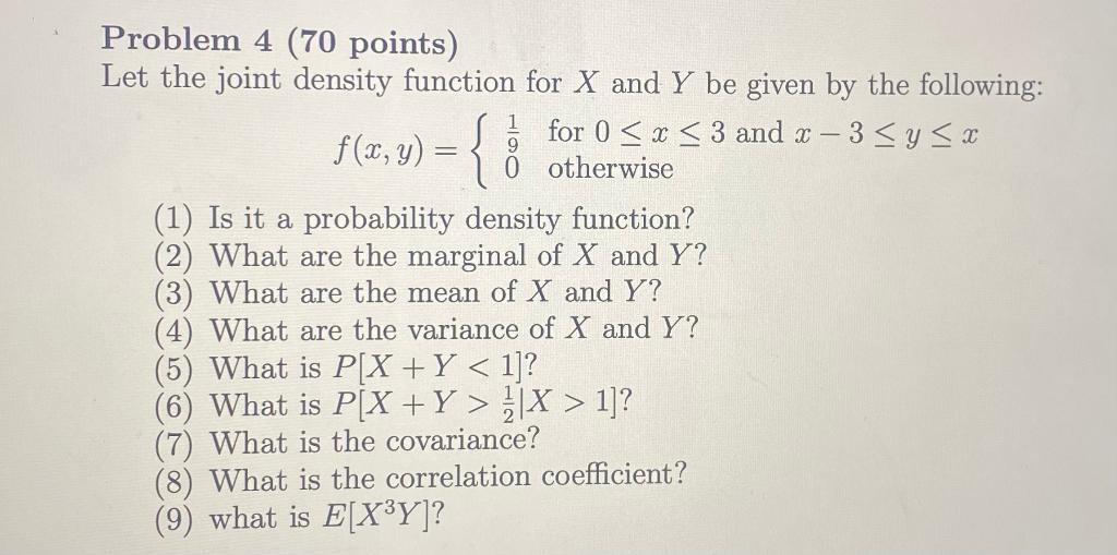 Solved Problem 4 (70 points) Let the joint density function | Chegg.com