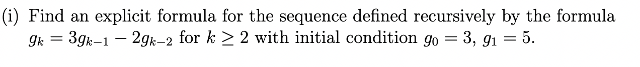 Solved i) Find an explicit formula for the sequence defined | Chegg.com