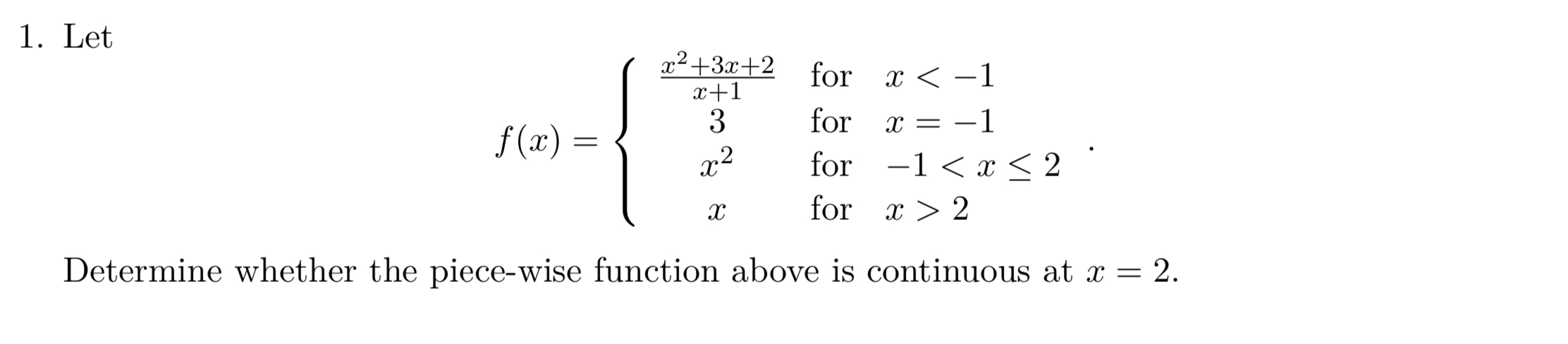 Solved 1. Let f(x)=⎩⎨⎧x+1x2+3x+23x2x for x