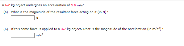 Solved A 6 2 Kg Object Undergoes An Acceleration Of 3 8