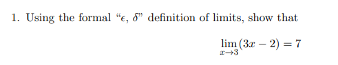 Solved 1. Using the formal "€, 3" definition of limits, show | Chegg.com