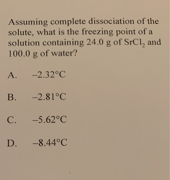 Solved Assuming complete dissociation of the solute, what is | Chegg.com