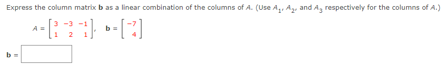 Solved Express the column matrix b as a linear combination | Chegg.com
