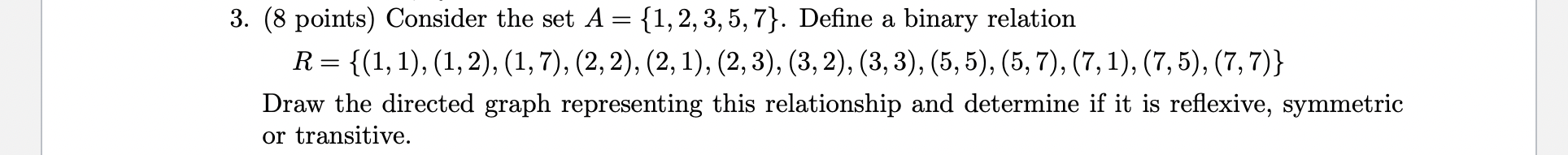 Solved (8 points) Consider the set A={1,2,3,5,7}. Define a | Chegg.com