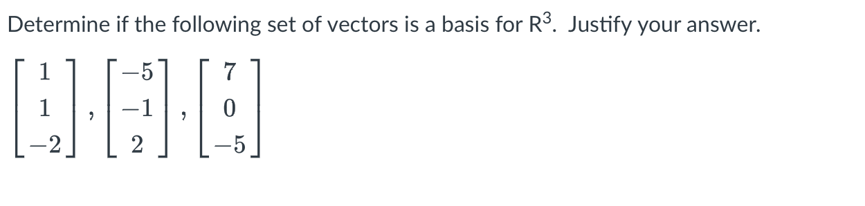 Solved Determine if the following set of vectors is a basis | Chegg.com
