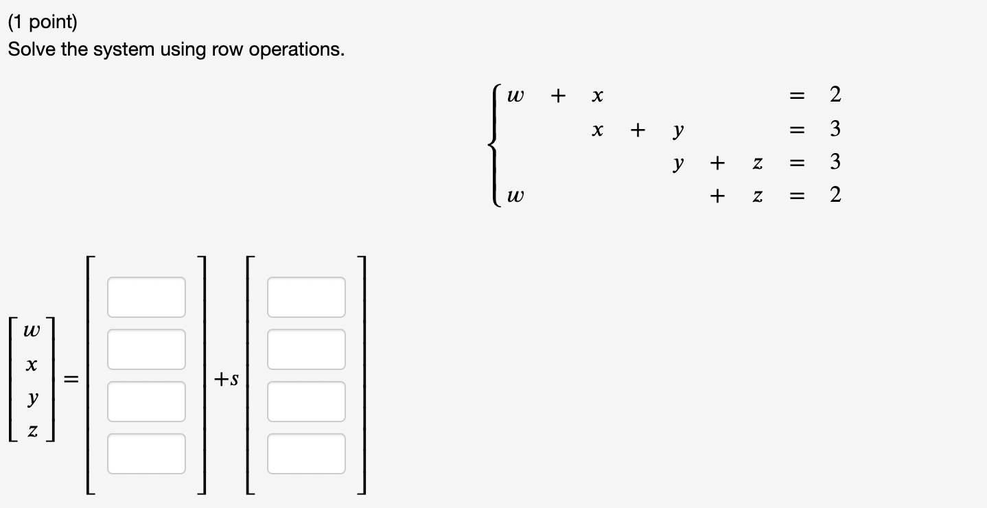 Solved (1 point) Solve the system using row operations. | Chegg.com