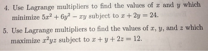 Solved Use Lagrange multipliers to find the values of x and | Chegg.com