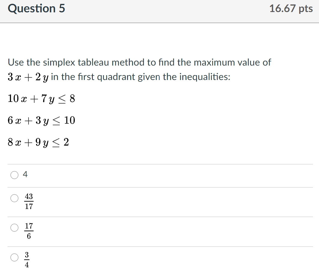 Solved Question 5 16.67 pts Use the simplex tableau method | Chegg.com