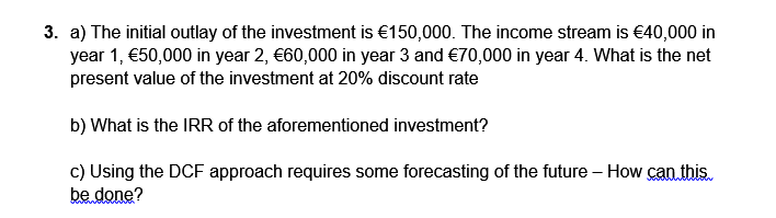 Solved 3. a) The initial outlay of the investment is | Chegg.com