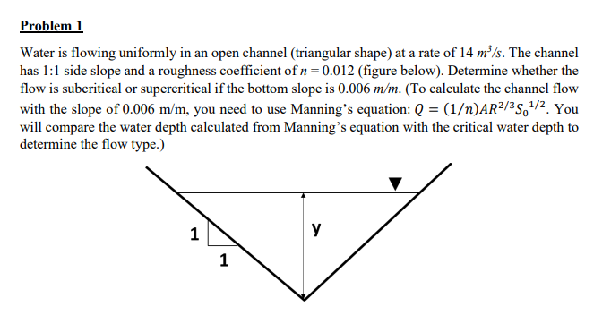 [Solved]: Water is flowing uniformly in an open channel (t