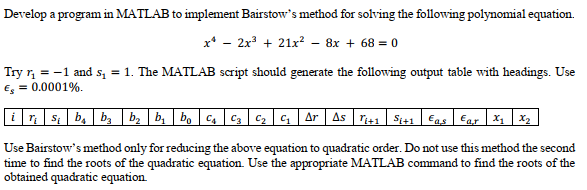Solved Develop a program in MATLAB to implement Bairstow's | Chegg.com
