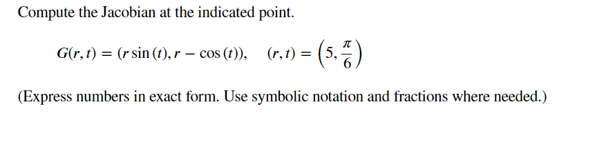 Solved Compute the Jacobian at the indicated point. | Chegg.com