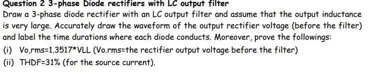 Solved Question 2 3-phase Diode rectifiers with LC output | Chegg.com