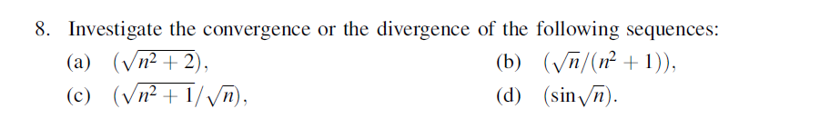 Solved 8. Investigate the convergence or the divergence of | Chegg.com