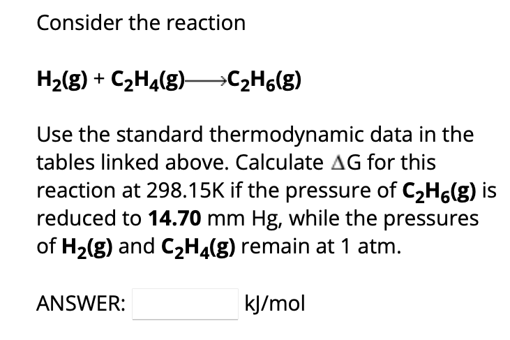 Solved Consider the reaction H2( g)+C2H4( g) C2H6( g) Use | Chegg.com