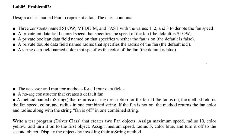 Solved Lab05_Problem02: Design a class named Fan to | Chegg.com
