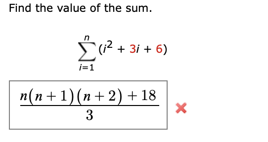 Solved Find the value of the sum. ∑i=1n(i2+3i+6) | Chegg.com