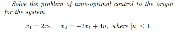 Solved Solve the problem of time-optimal control to the | Chegg.com