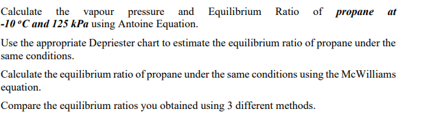Solved Calculate the vapour pressure and Equilibrium Ratio | Chegg.com