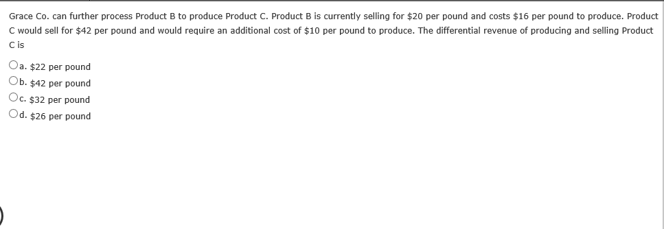 Solved Grace Co. can further process Product B to produce | Chegg.com
