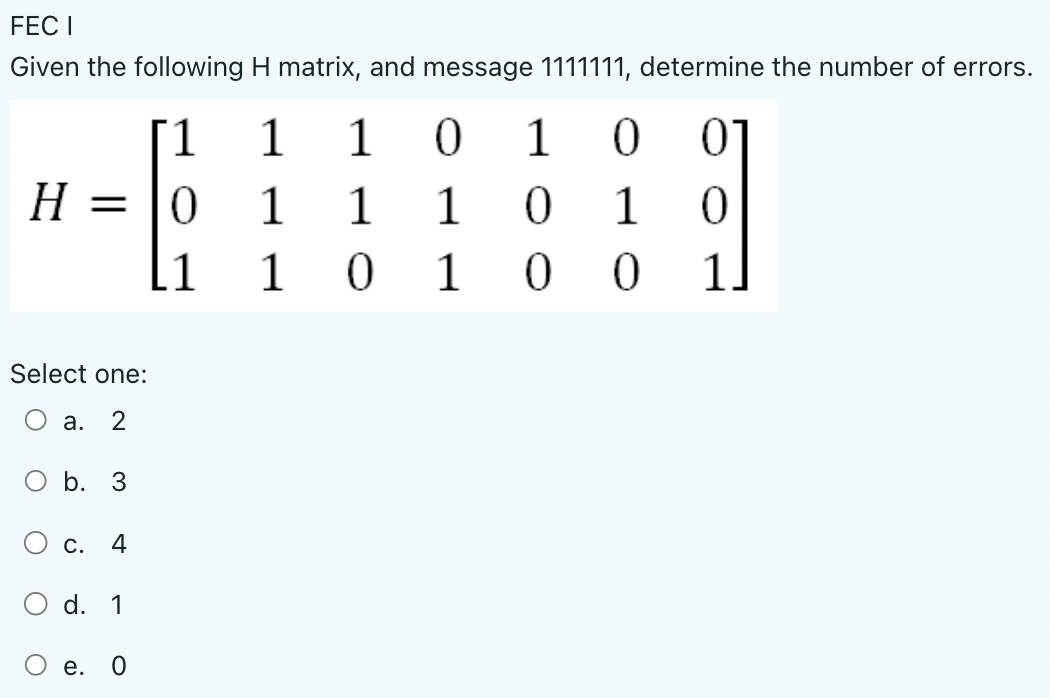 Solved Given the following H matrix, and message 1111111 , | Chegg.com
